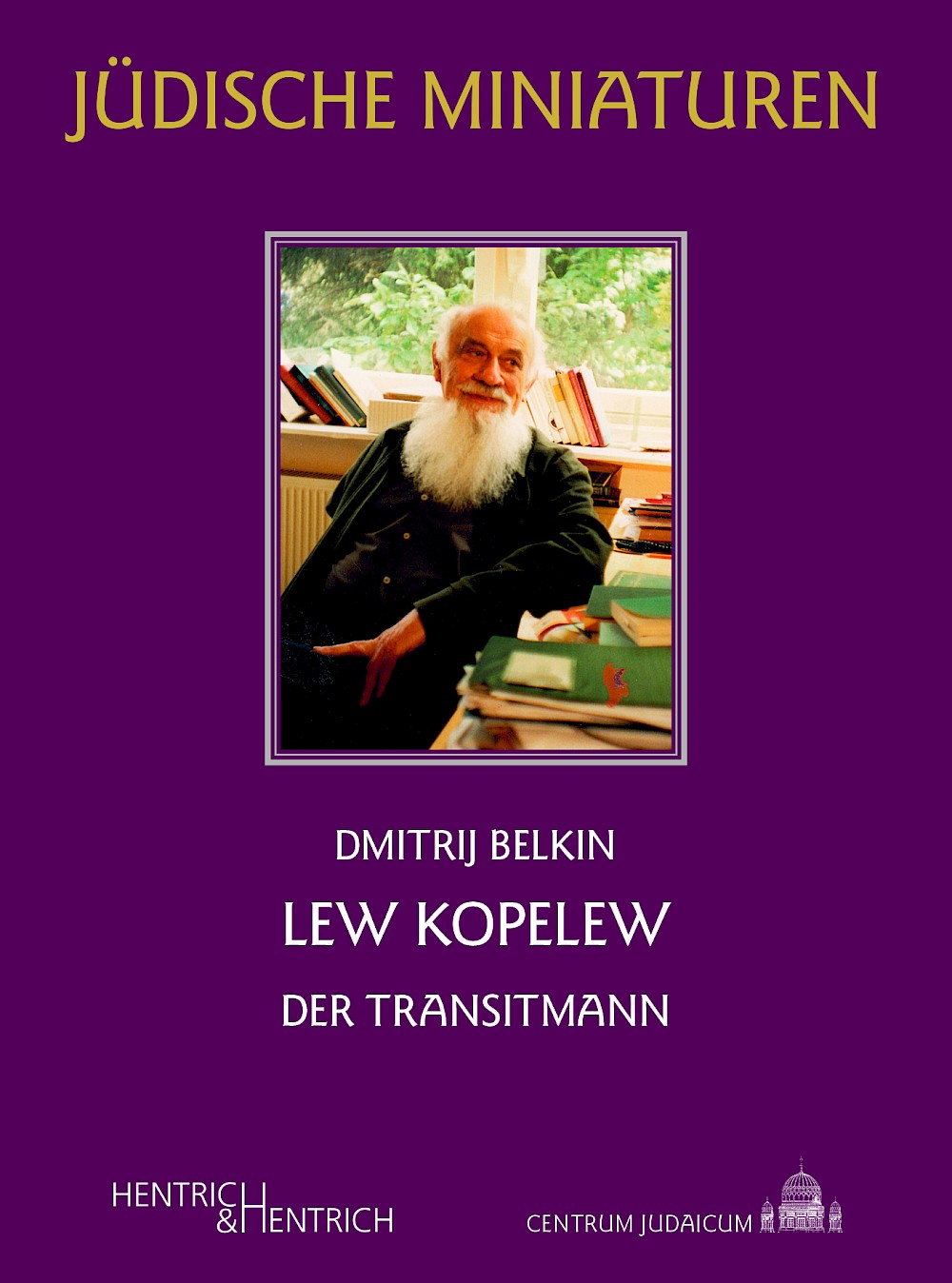 Lew Kopelew - Hentrich & Hentrich Verlag Berlin - Jüdische Kultur und ...